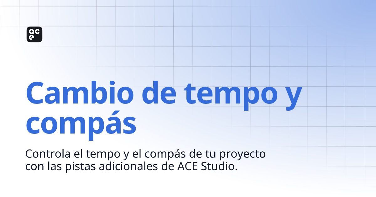 Cambio de tempo y compás | ACE Studio Docs