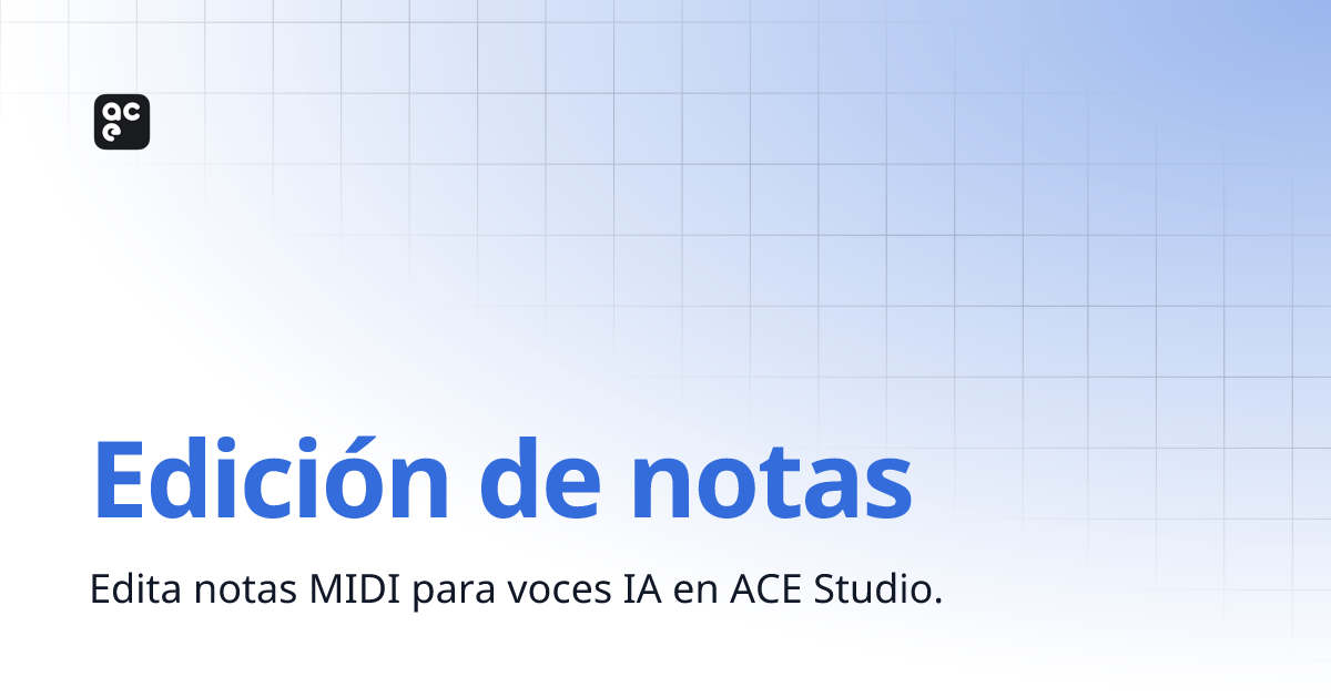 Edición de notas | ACE Studio Docs