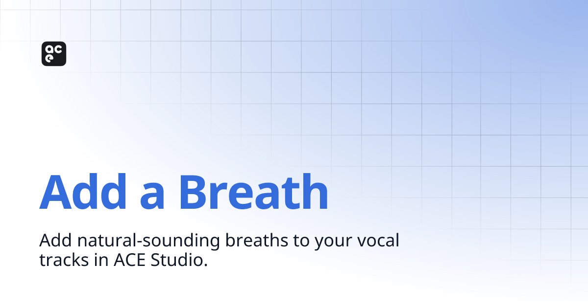 Add a Breath | Guides | ACE Studio Docs