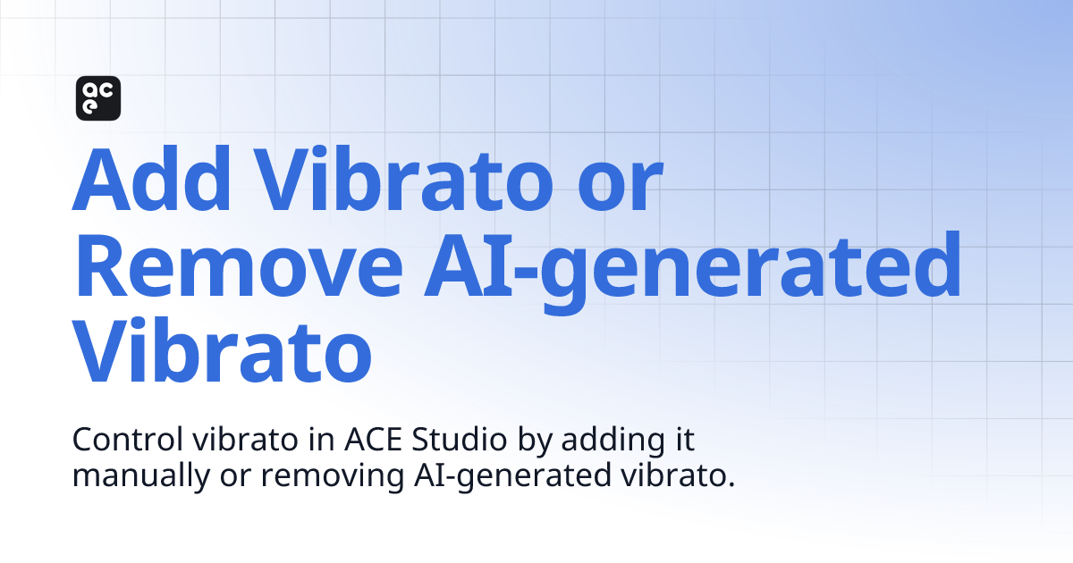 Add Vibrato or Remove AI-generated Vibrato | ACE Studio Docs