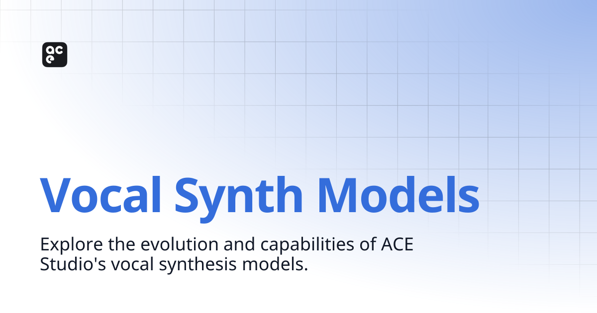 Vocal Synth Models | ACE Studio Docs