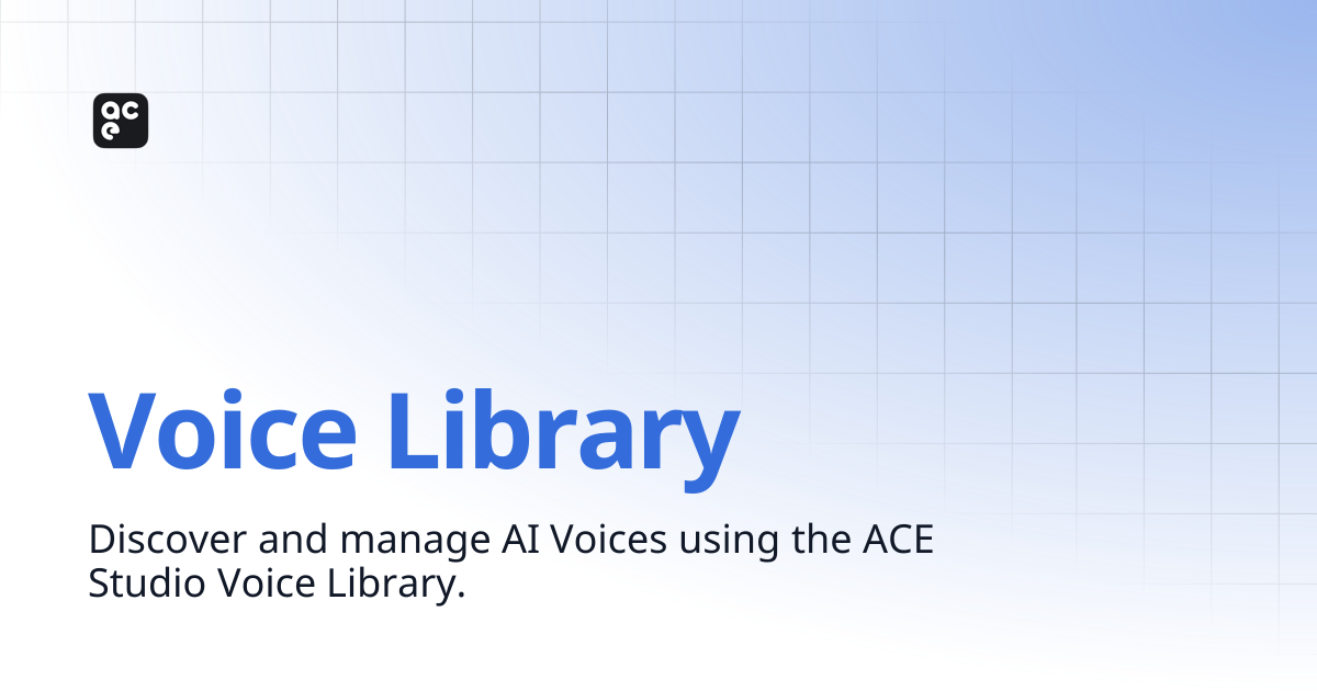 Voice Library | ACE Studio Docs