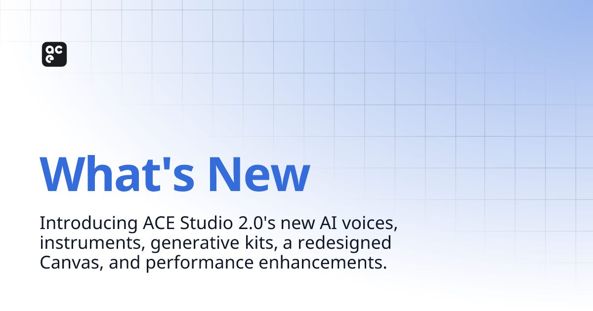 What's New | ACE Studio Docs