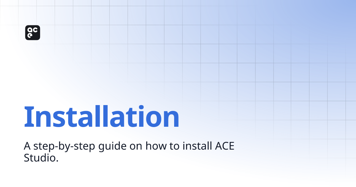 Installation | ACE Studio Docs