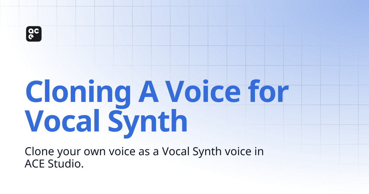 Cloning A Voice for Vocal Synth | ACE Studio Docs